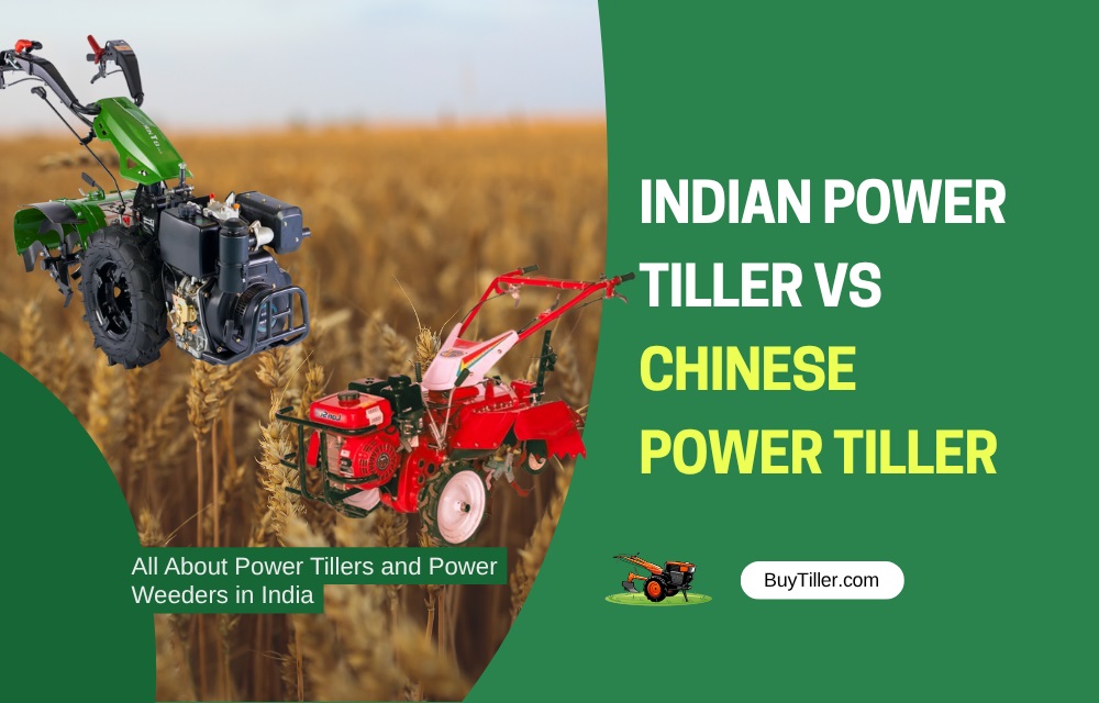 Comparing Chinese Power Tiller Imports vs Indian-Made Models ...